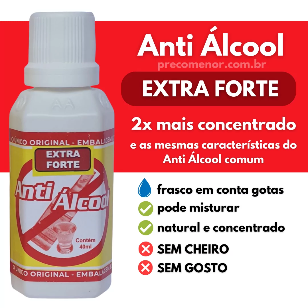 NOVO Anti Álcool Extra Forte - Preço Menor